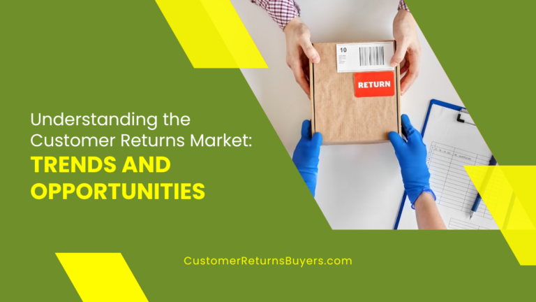 Understanding The Customer Returns Market In 2026